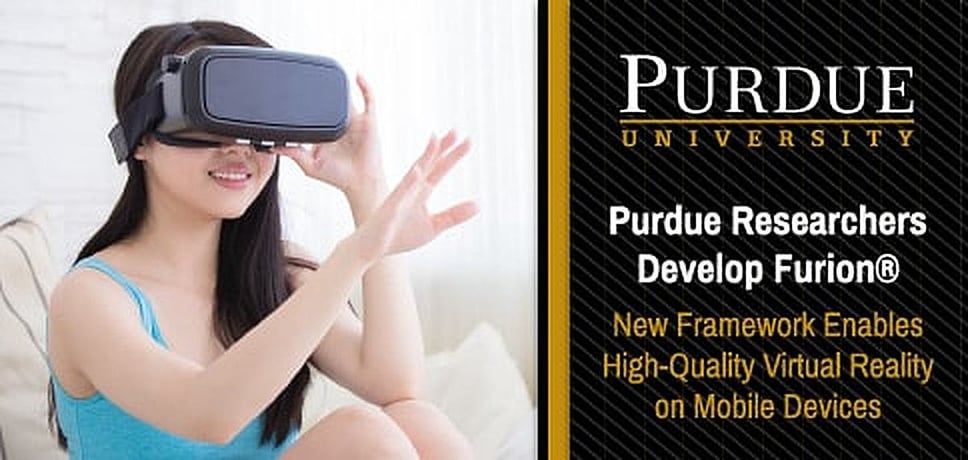 Purdue Researchers Develop Furion® — A New VR Framework Enabling High ...