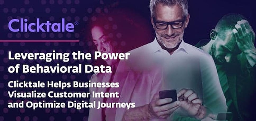 Clicktale Leverages the Power of Behavioral Data to Help Businesses ...