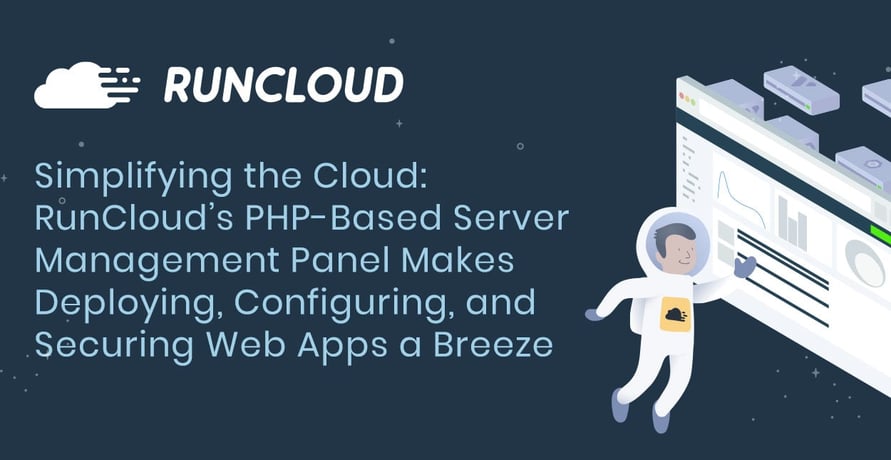 Simplifying the Cloud: RunCloud’s PHP-Based Server Management Panel ...