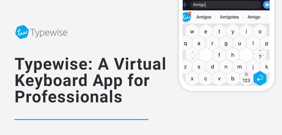 Typewise: A Virtual Keyboard App That Leverages AI to Offer ...