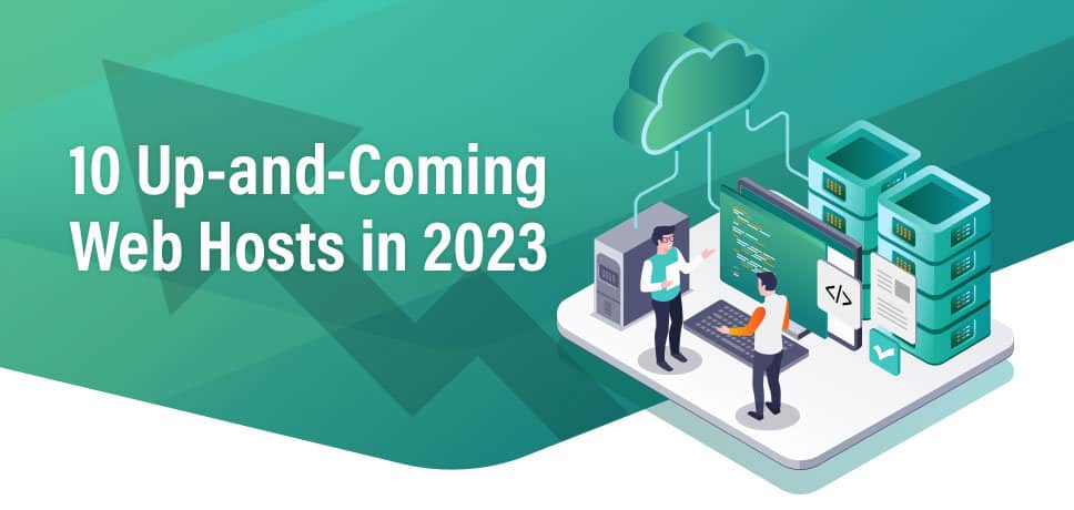 10 Up-and-Coming Web Hosts in 2023