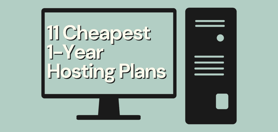 11 Cheapest 1-Year Hosting Plans (2025)