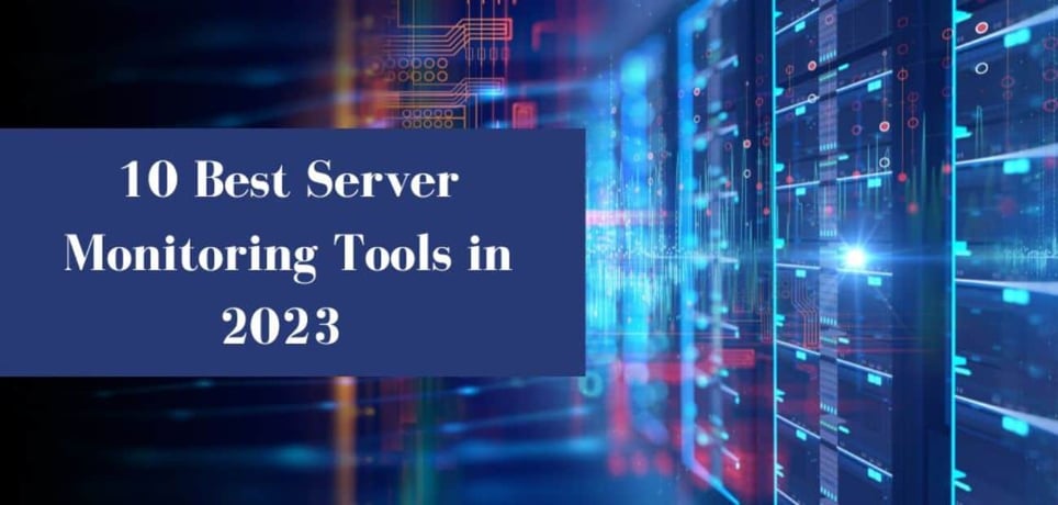 10 Best Server Monitoring Tools in 2023