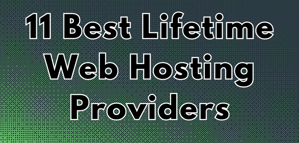 11 Best Lifetime Web Hosting Providers (Jan. 2026)