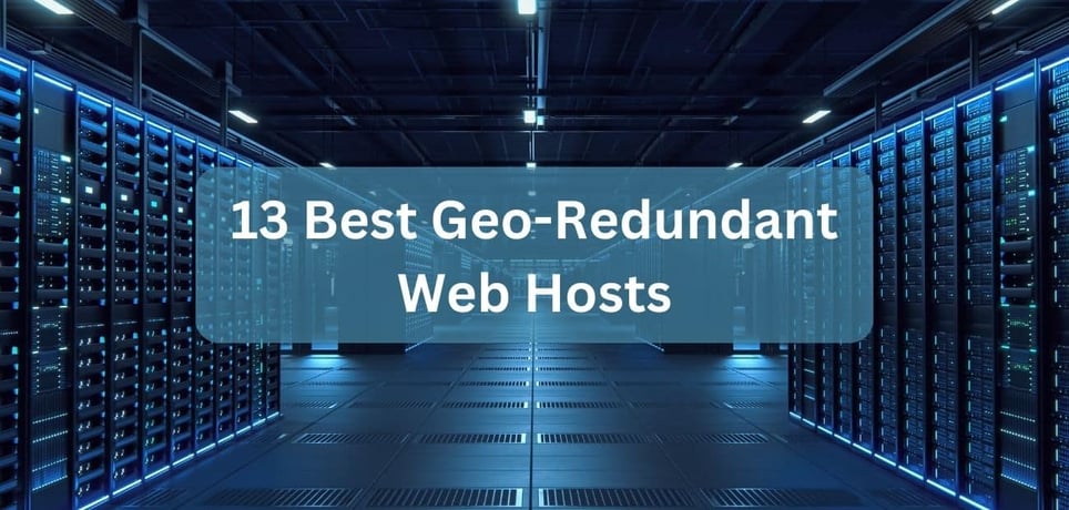 13 Best Geo-Redundant Web Hosting (2024)