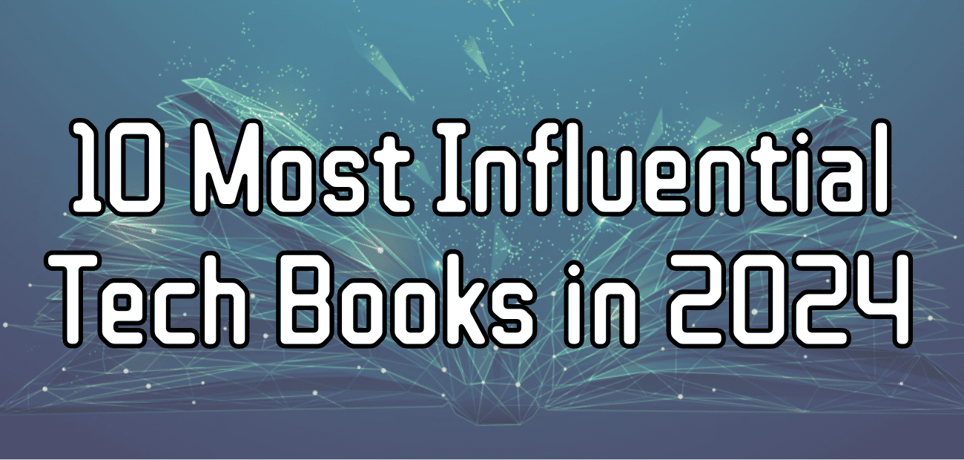 10 Most Influential Tech Books in 2024