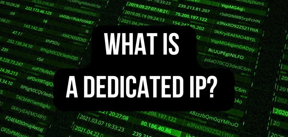 What Is a Dedicated IP? Exploring the Role of Dedicated IP Addresses