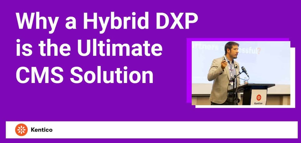 Unlock the Best of Both Worlds with a Hybrid DXP as the Ultimate CMS ...