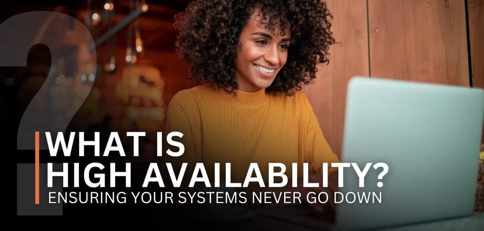 What Is High Availability (HA)? Ensuring Your Systems Never Go Down