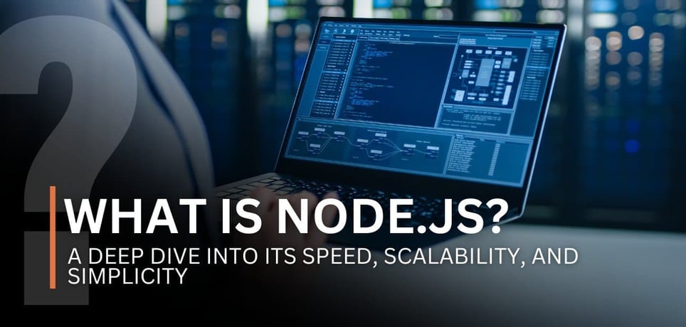 What Is Node.js? A Deep Dive Into Its Speed, Scalability, and Simplicity