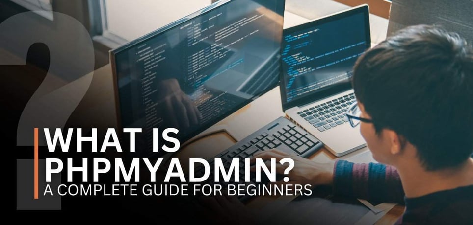 What Is phpMyAdmin? A Complete Guide for Beginners