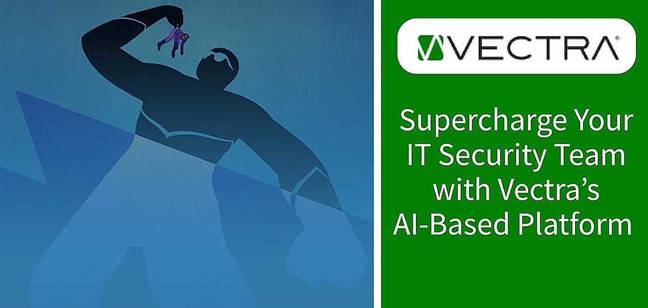 Supercharge Your IT Security Team with Vectra: Employing Artificial ...