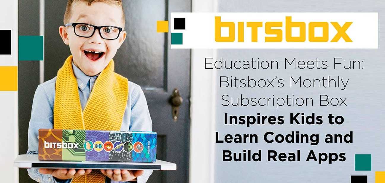 Education Meets Fun: Bitsbox’s Monthly Subscription Box Inspires Kids ...