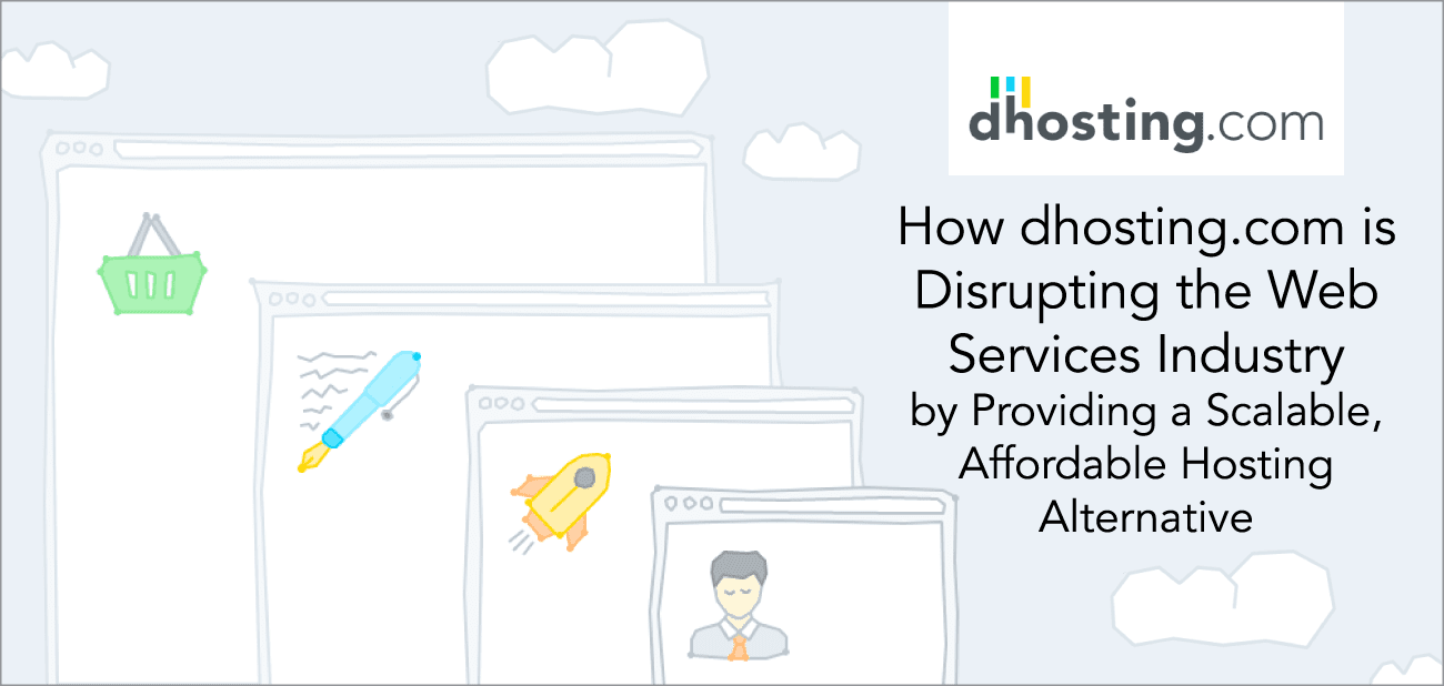 How dhosting.com is Disrupting the Web Services Industry by Providing a ...
