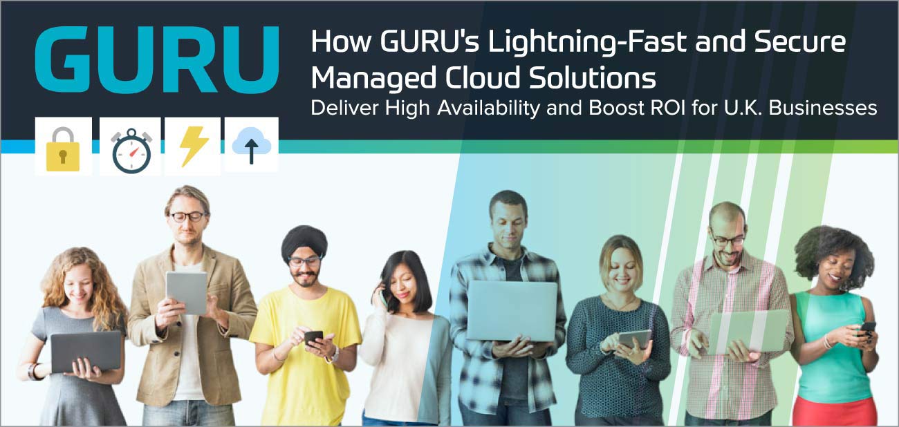 How GURU’s Lightning-Fast and Secure Managed Cloud Solutions Deliver ...