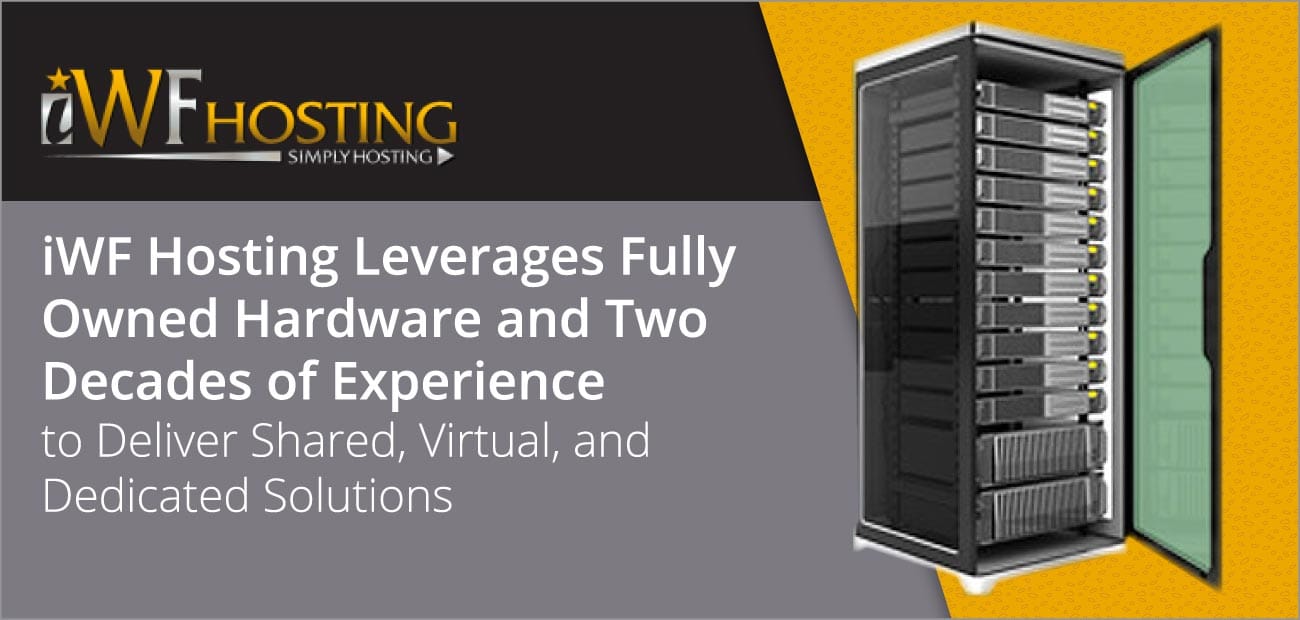 iWF Hosting Leverages Fully Owned Hardware and Two Decades of ...