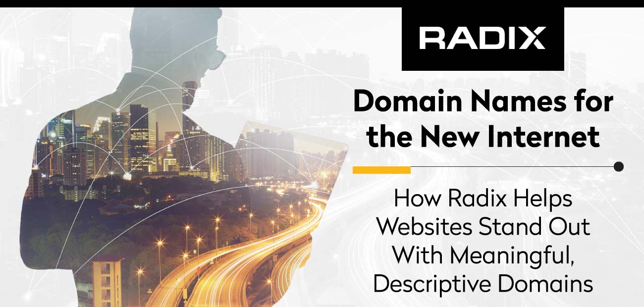 Domain Names for the New Internet: How Radix Helps Websites Stand Out ...