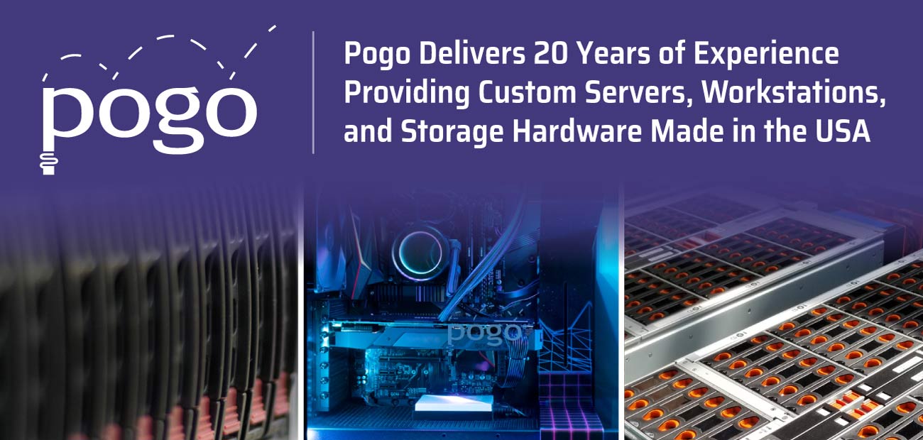 Pogo Delivers 20 Years of Experience Providing Custom Servers ...