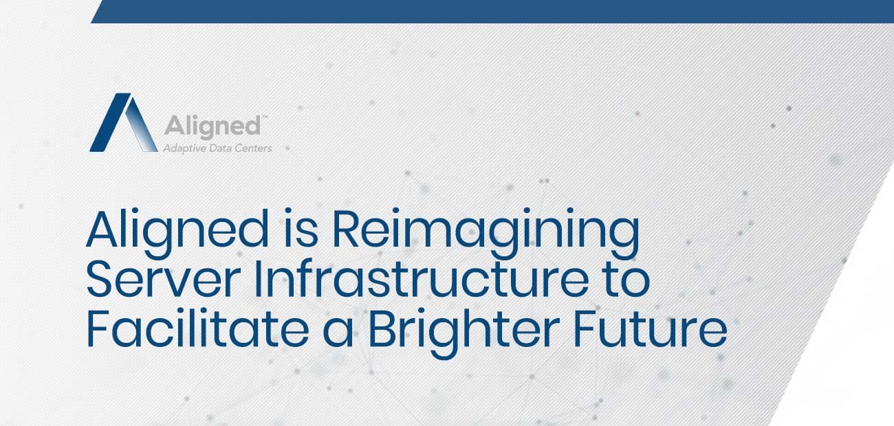 The Adaptive Datacenter: Aligned is Reimagining Server Infrastructure ...