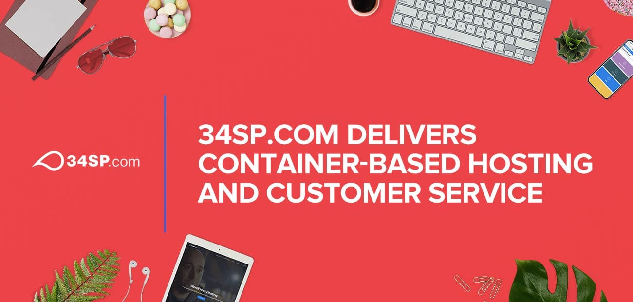 34SP.com Delivers Container-Based Hosting Services with 20+ Years of WordPress Experience and ...