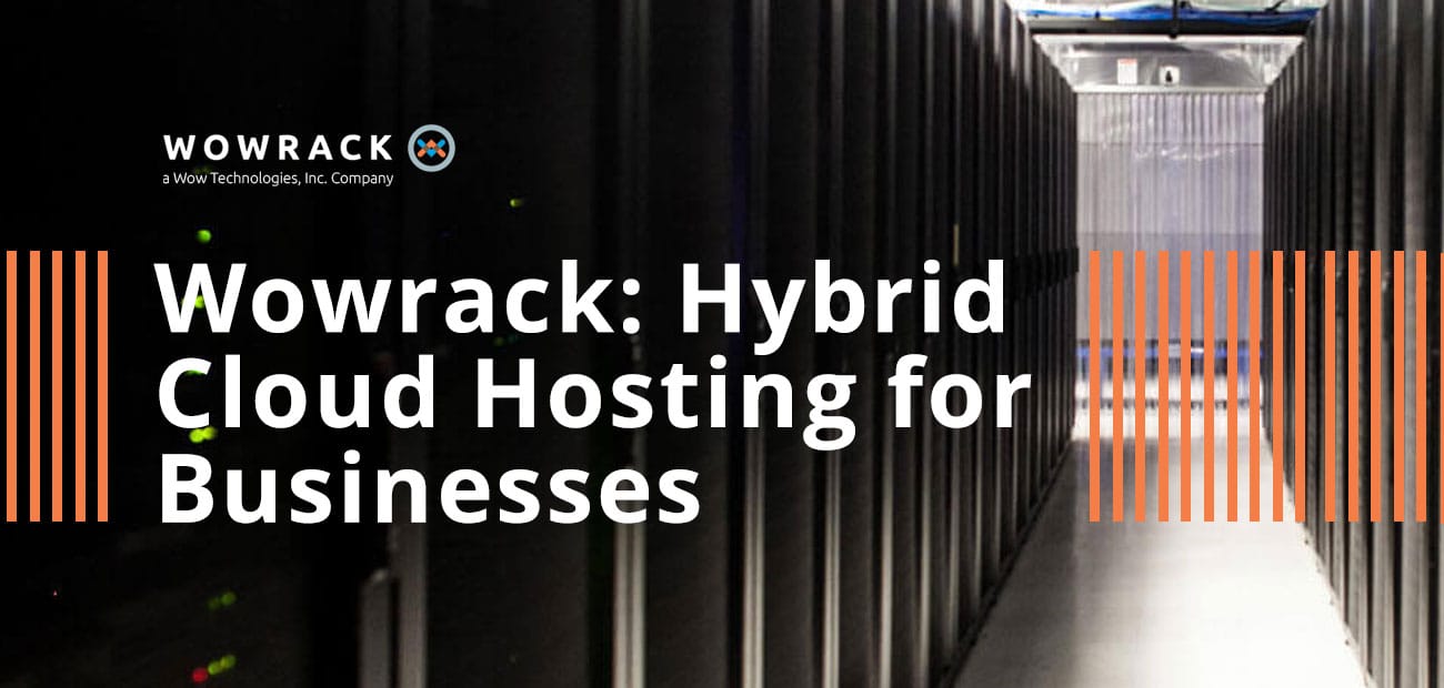 Wowrack Provides Hassle-Free Hybrid Hosting Services and Recovery ...