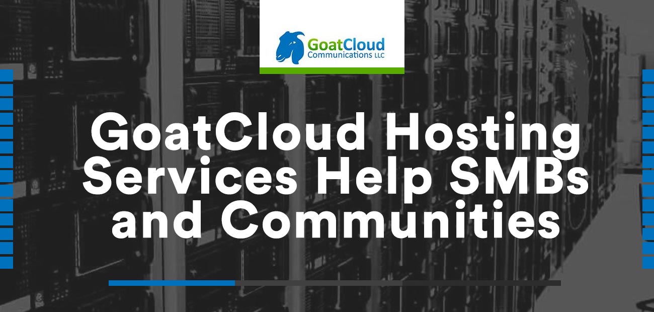 GoatCloud Hosting Services Get SMBs Up and Running Quickly While Giving ...
