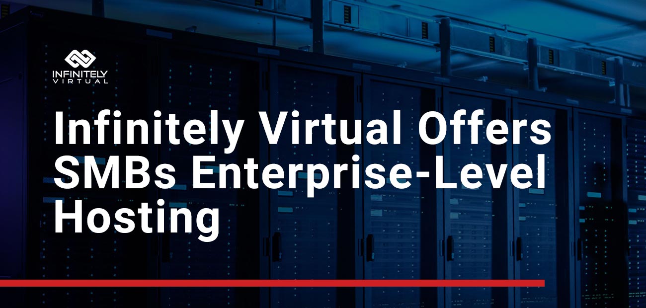 Infinitely Virtual Offers SMBs Enterprise-Level Cloud Hosting Without ...