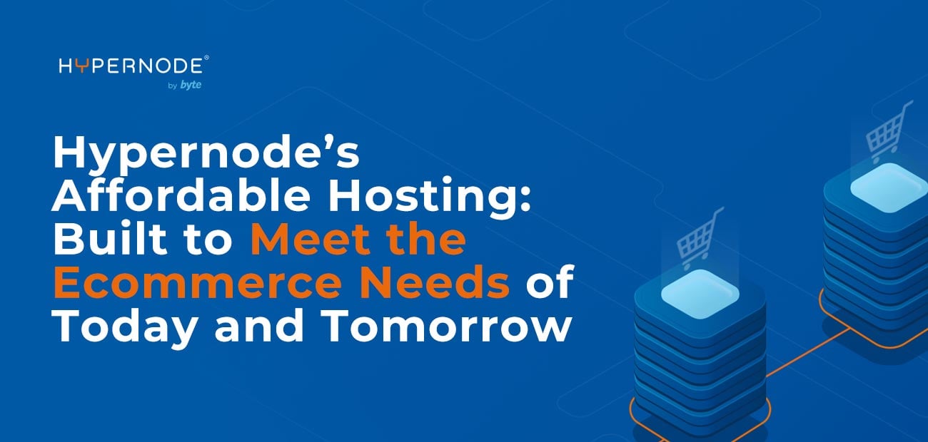 Hypernode’s Affordable Magento, Shopware, and Akeneo Hosting: Built to Meet the Ecommerce Needs ...