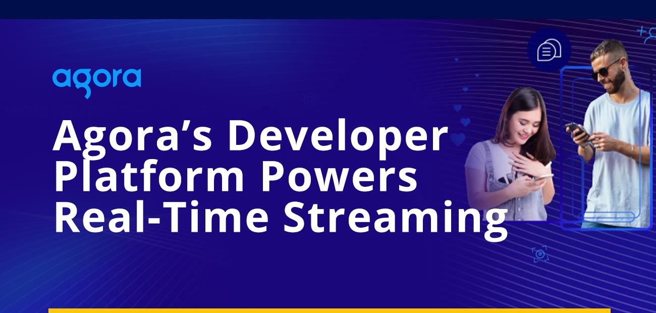 Agora’s Unbundled APIs Allow Developers to Add Voice and Video ...