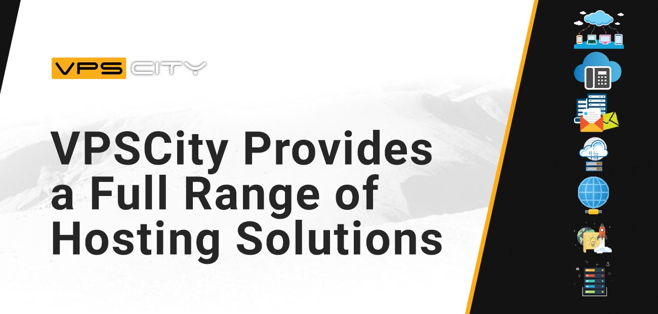VpsCity Delivers a Full Range of Hosting Solutions for Businesses That ...