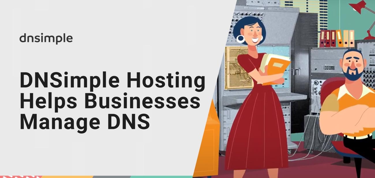 How DNSimple Hosting and Services Help Businesses Effectively Leverage ...