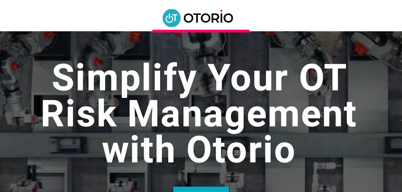 How Otorio Mitigates Cyber Risks and Detects Vulnerabilities To Secure ...