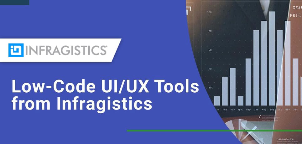 Infragistics Empowering Companies To Achieve Development Goals With Low Code Uiux And Business