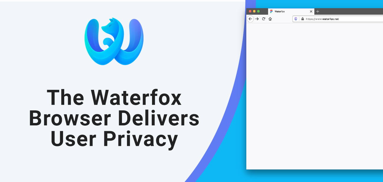 Waterfox: How the Open-Source Browser Continues to Balance Performance, UX, and Customizability ...