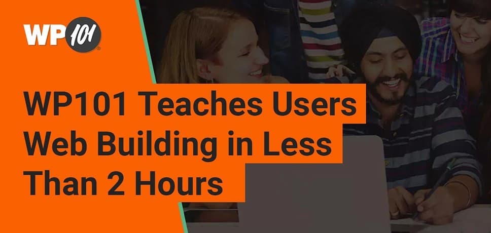 WP101 Educates Non-Technical Users on How to Design Professional ...