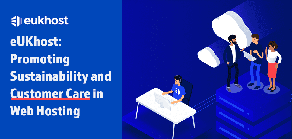 eUKhost: Promoting Sustainability and Customer Care in Web Hosting Services eUKhost: Promoting Sustainability and Customer Care in Web Hosting Services
