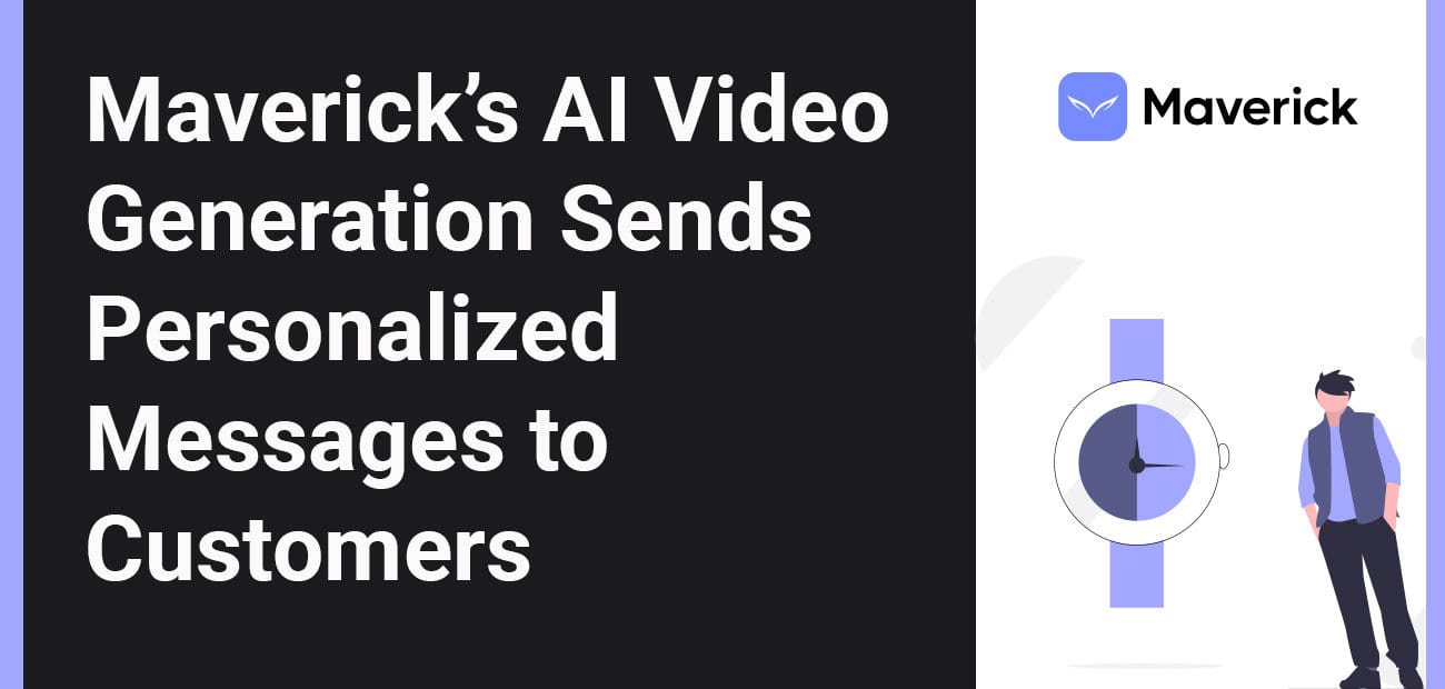 How Maverick Uses AI-Generated Videos to Drive Customer Engagement for ...