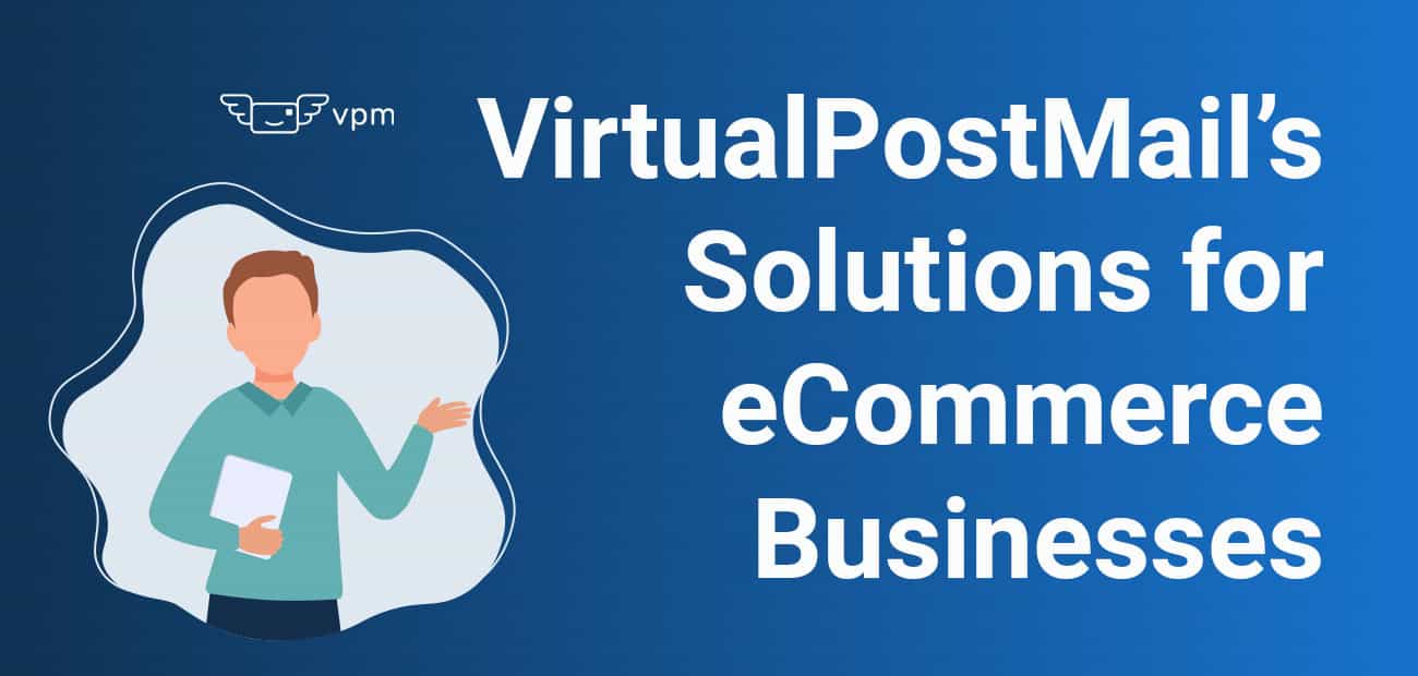 VirtualPostMail Provides Solutions for US-Based eCommerce Businesses
