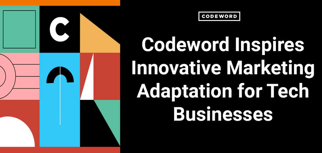Codeword’s Blueprint for Mastering Tech Marketing in The New Consumer ...