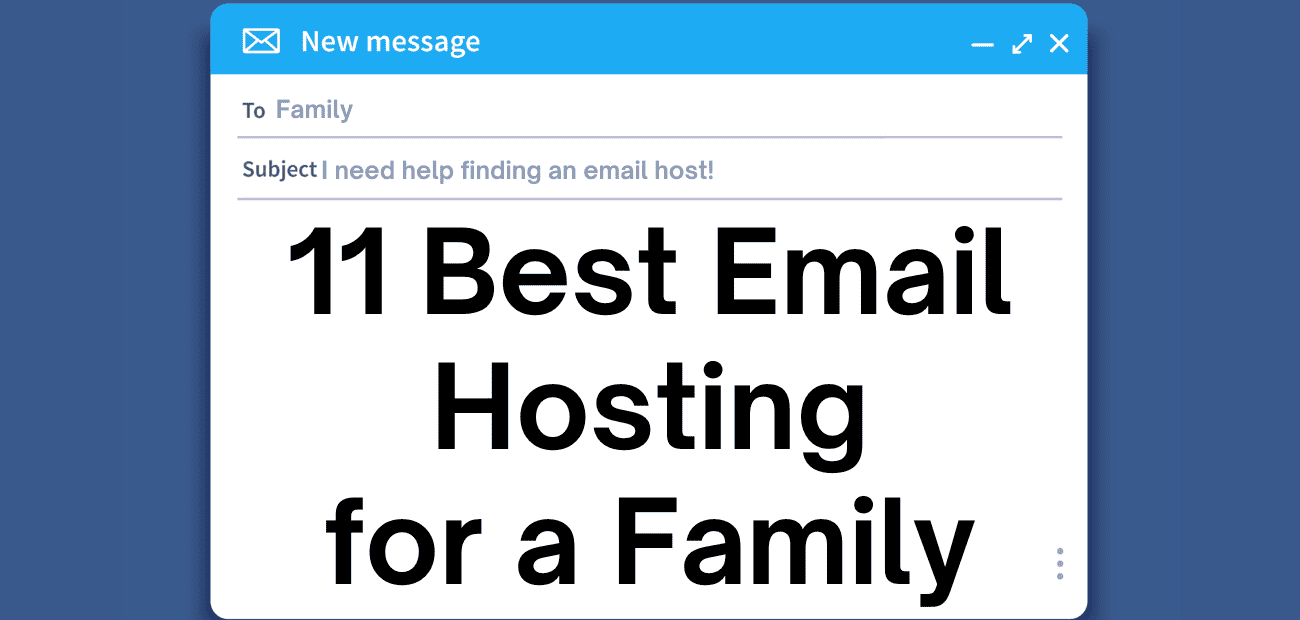 11 Best Email Hosting for a Family (Dec. 2025)