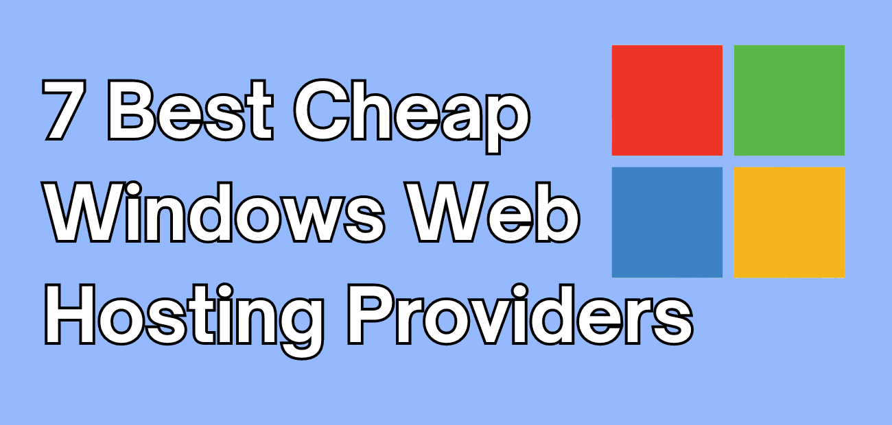 7 Best Cheap Windows Web Hosting Providers (2024)