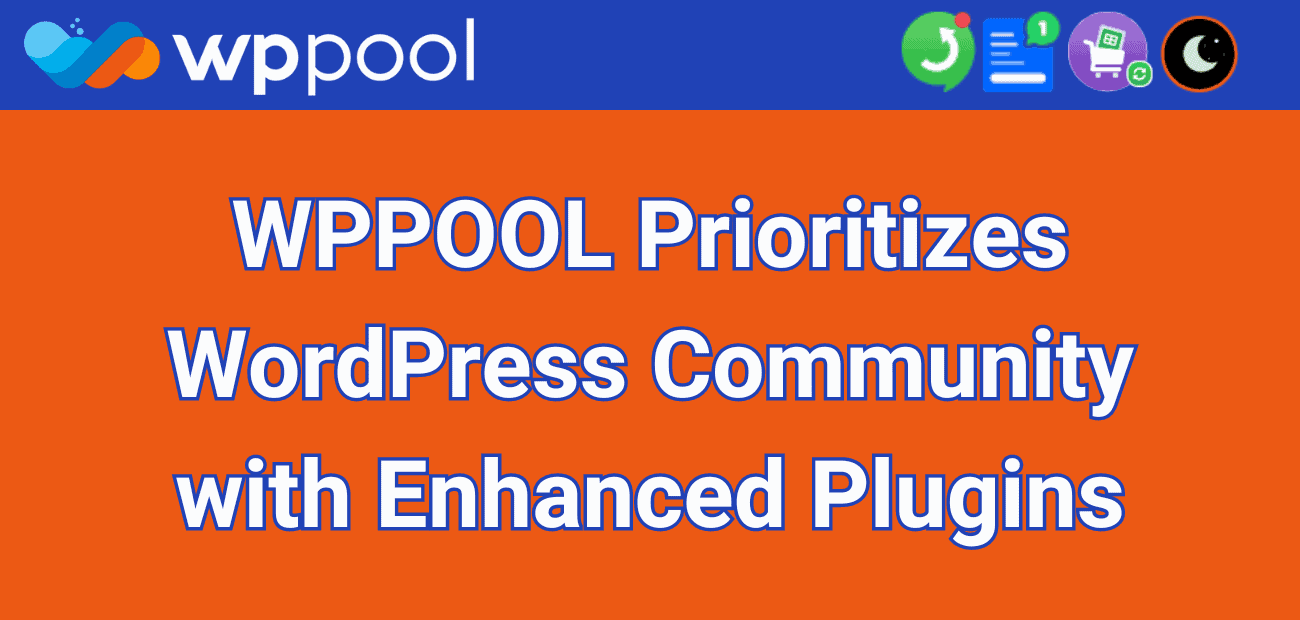 WPPOOL Meets Consumer Demands with Enhanced Accessibility and ...