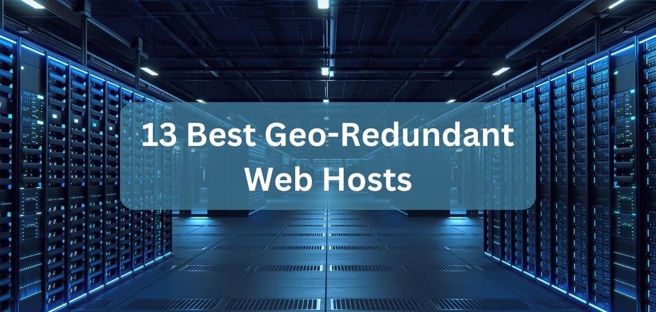 13 Best Geo-Redundant Web Hosting (2024)