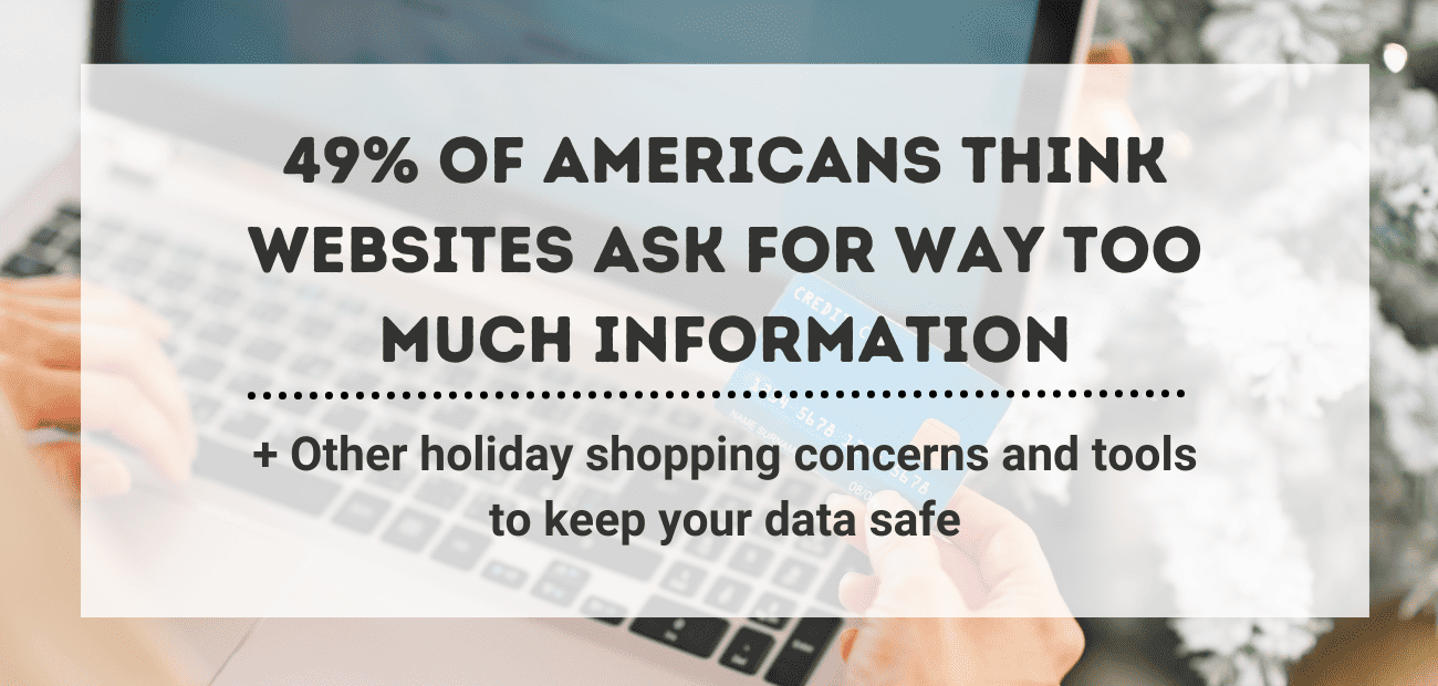 49% of Americans Think Websites Ask for Way Too Much Information