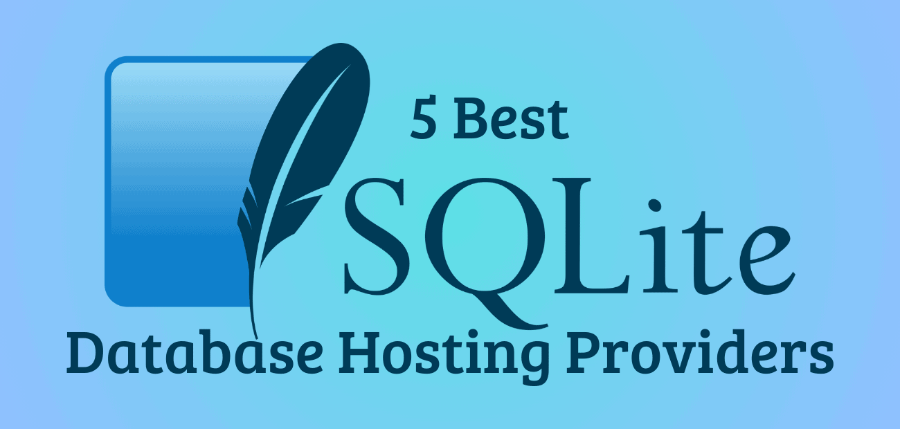 5 Best SQLite Database Hosting Providers (2024)