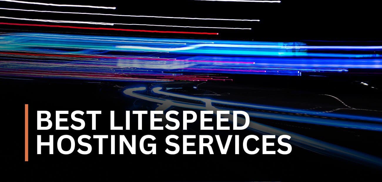 12 Best LiteSpeed Hosting Services (2024)