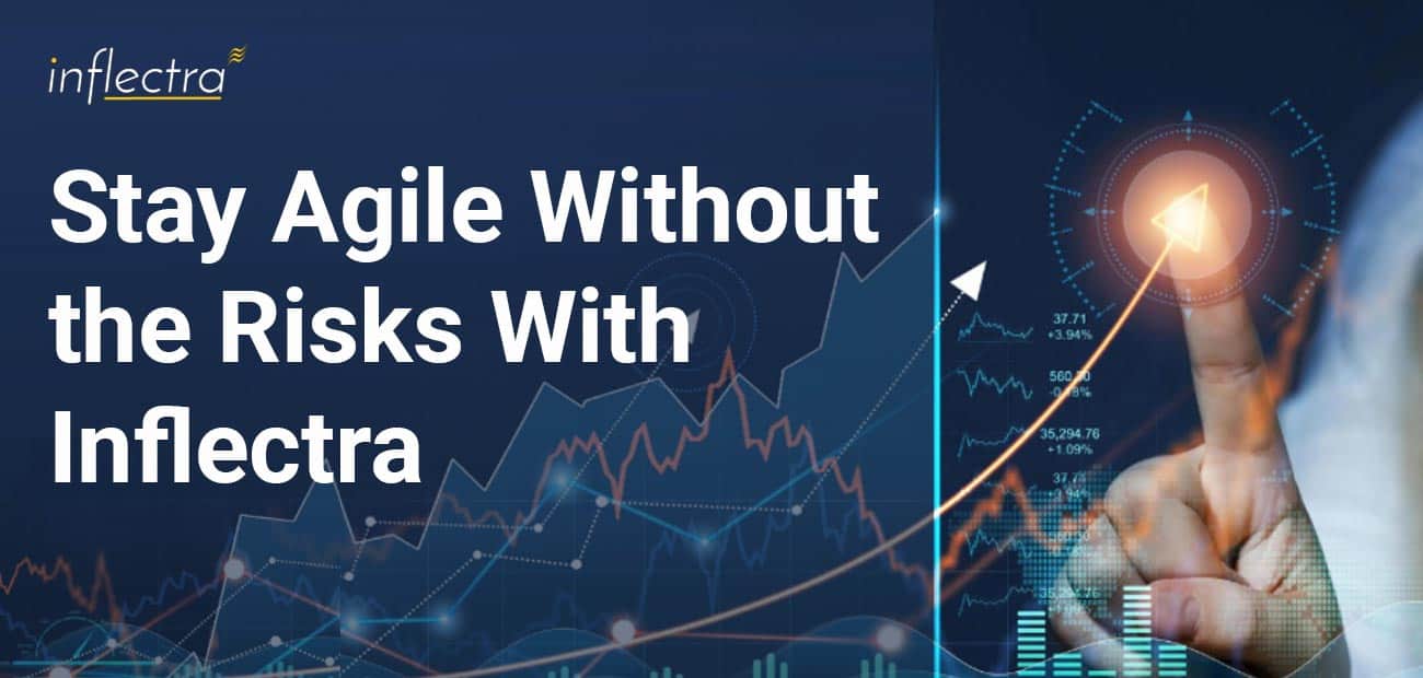 Inflectra Helps Enterprises Balance Quality and Agility When Building ...