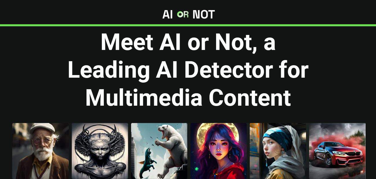 AI or Not Helps Companies and Users Detect AI-Generated Content Used ...