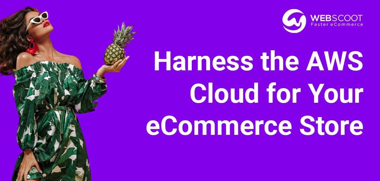 Get Fast, Easy-to-Use, Managed eCommerce Hosting on the AWS Cloud for Your Business