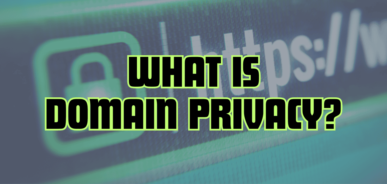 What Is Domain Privacy? Protecting Your Information Online